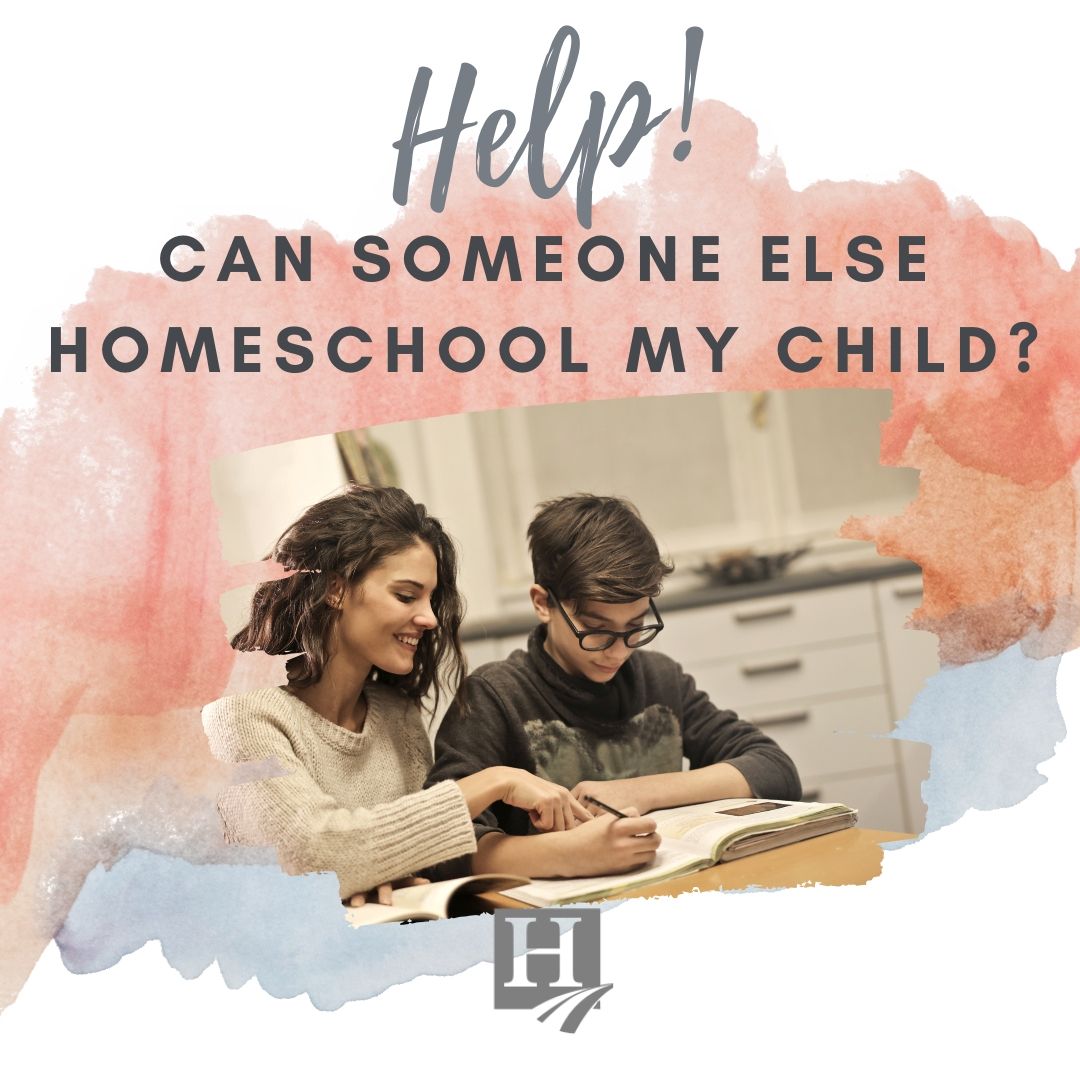 Can someone else homeschool my child Homeschool Can someone else homeschool my child Homeschool
